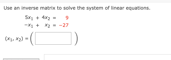 Solved Use an inverse matrix to solve the system of linear | Chegg.com