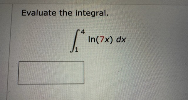 Solved Evaluate the integral.∫14ln(7x)dx | Chegg.com