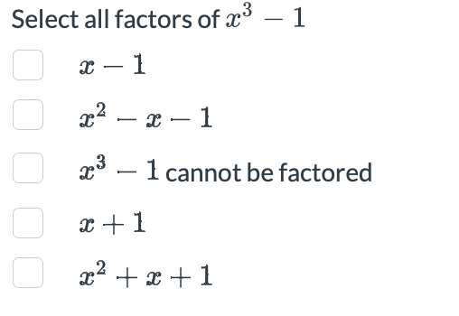 Solved Select all factors of x3−1 x−1x2−x−1x3−1 cannot be | Chegg.com