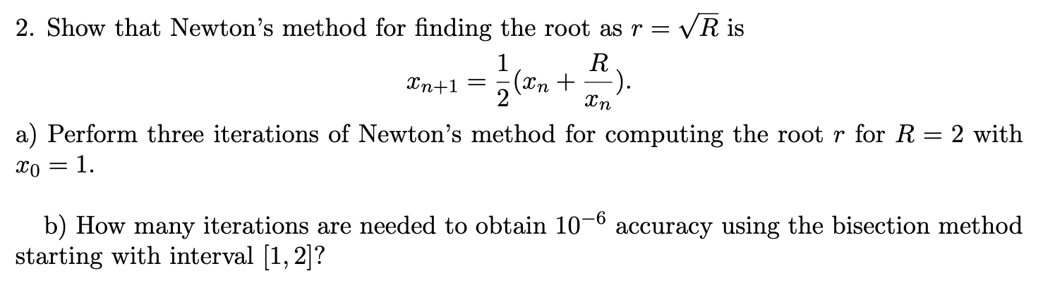Solved 2. Show that Newton's method for finding the root as | Chegg.com
