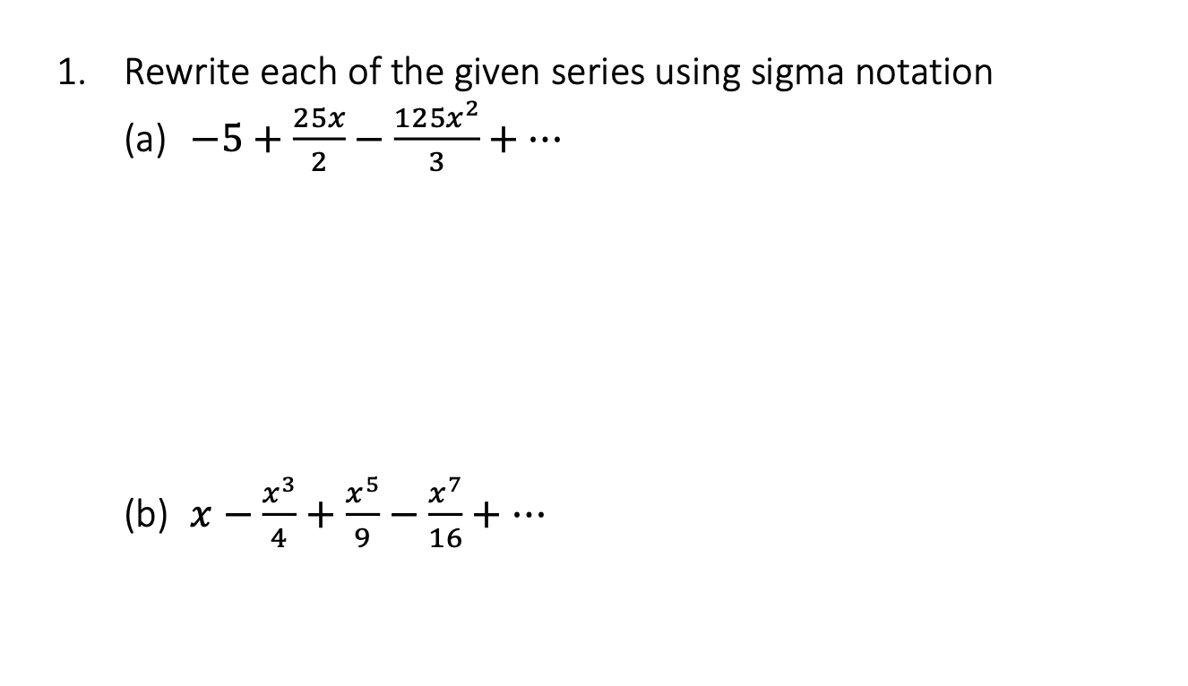Solved 1. Rewrite each of the given series using sigma | Chegg.com