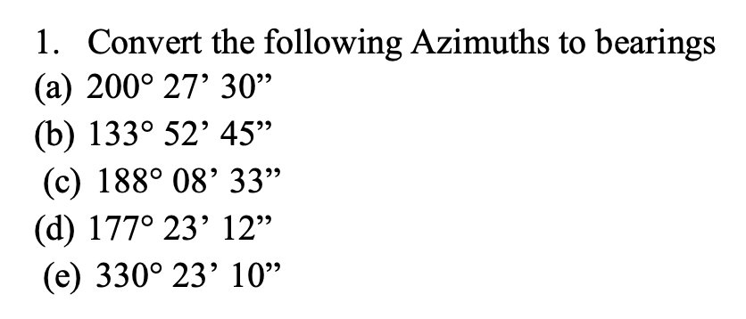 Solved 1. Convert the following Azimuths to bearings (a) | Chegg.com