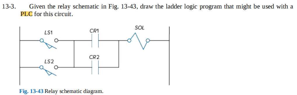 Solved 13-3. ﻿Given the relay schematic in Fig. 13-43, ﻿draw | Chegg.com