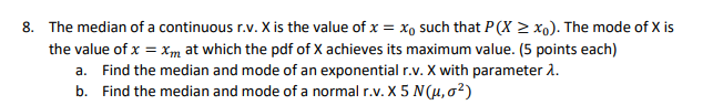Solved 8. The median of a continuous r.v. X is the value of | Chegg.com