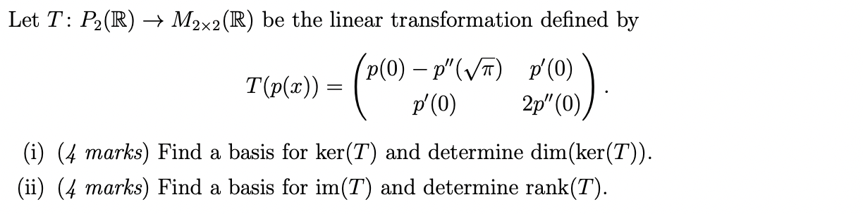 Solved Let T: P2(R) + M2x2(R) be the linear transformation | Chegg.com