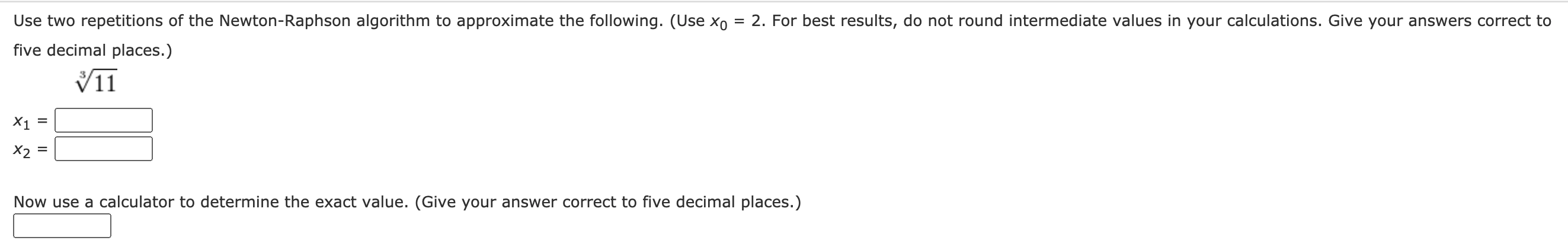 Solved Use two repetitions of the Newton-Raphson algorithm | Chegg.com
