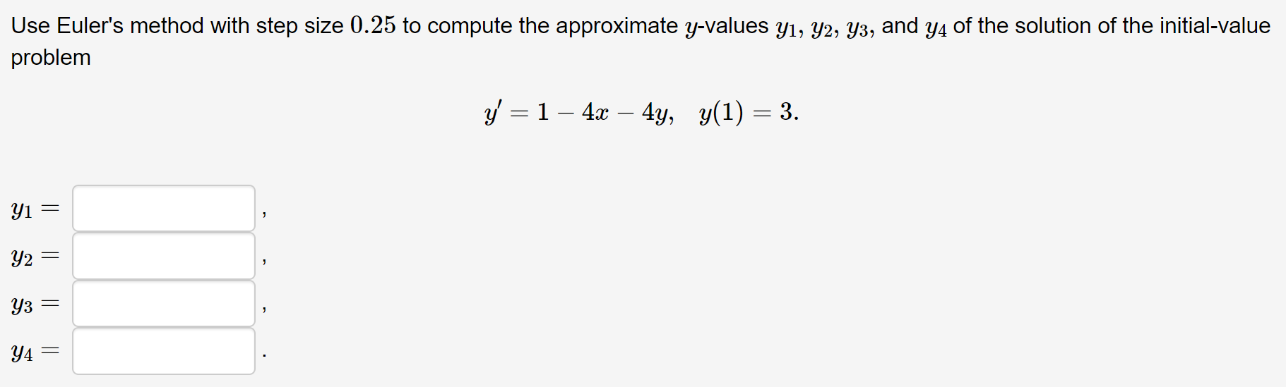 Solved Use Euler's method with step size 0.25 to compute the | Chegg.com
