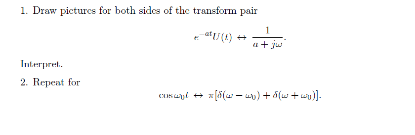 Solved 1. Draw pictures for both sides of the transform pair | Chegg.com