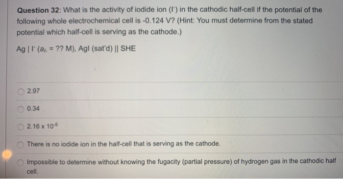 Solved Question 32: What is the activity of iodide ion (I) | Chegg.com