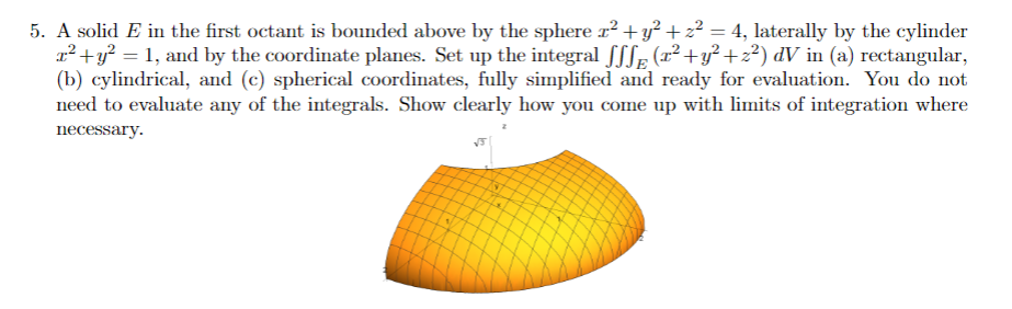 Solved 5. A solid E in the first octant is bounded above by | Chegg.com