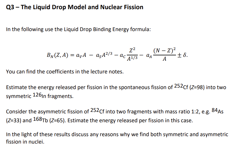 Solved Q3 - The Liquid Drop Model and Nuclear Fission In the | Chegg.com