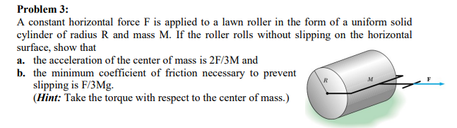 Solved Problem 3:A constant horizontal force F ﻿is applied | Chegg.com