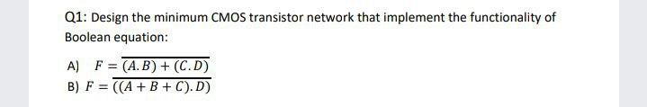 Solved Q1 Design The Minimum Cmos Transistor Network That