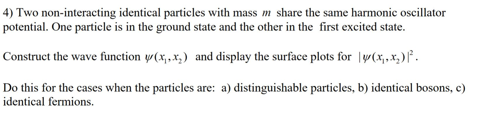 4) Two non-interacting identical particles with mass | Chegg.com