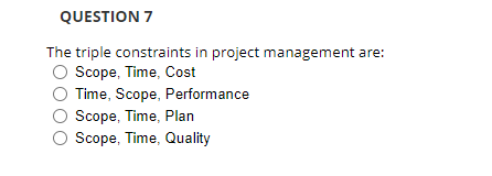 Solved The triple constraints in project management are: | Chegg.com