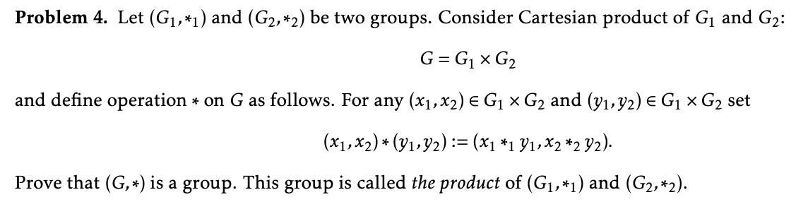 Solved Problem 4. Let (G1,*1) and (G2, *2) be two groups. | Chegg.com
