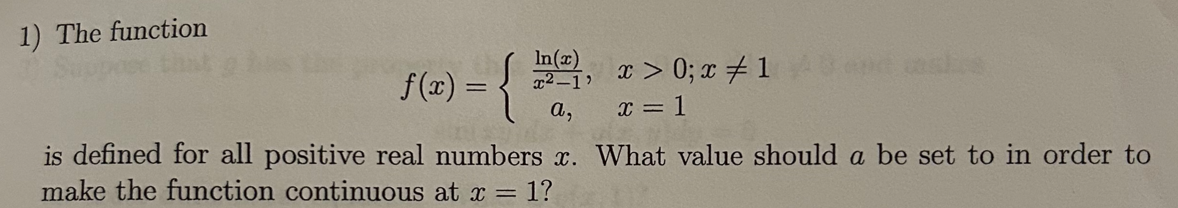 Solved The functionf(x)={ln(x)x2-1,x>0;x≠1a,x=1is defined | Chegg.com