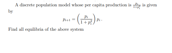 Solved A discrete population model whose per capita | Chegg.com