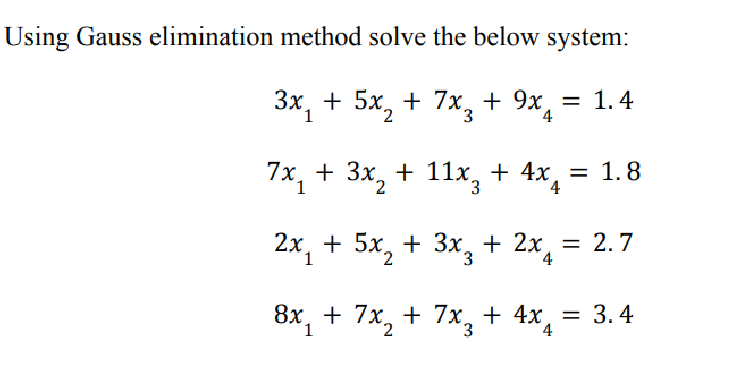 Solved Using Gauss elimination method solve the below | Chegg.com