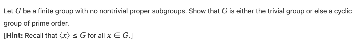 Solved Let G be a finite group with no nontrivial proper | Chegg.com