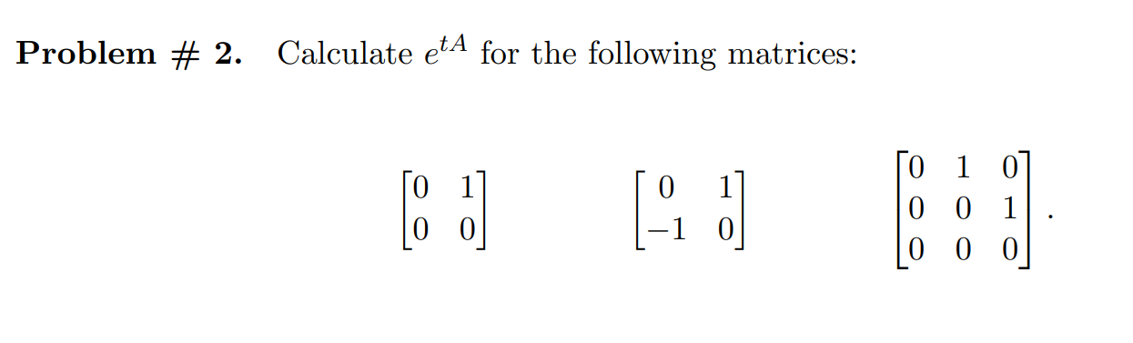 Solved Problem # 2. Calculate etA for the following | Chegg.com
