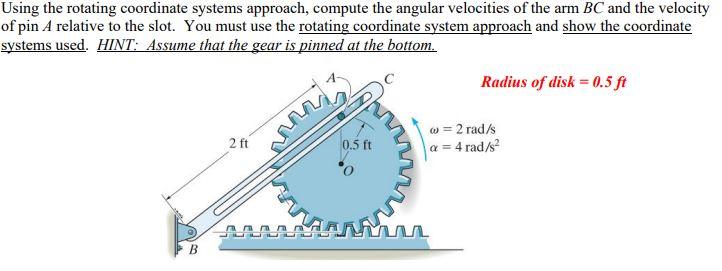 Solved Using the rotating coordinate systems approach, | Chegg.com