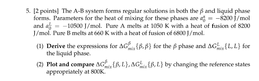 Solved 5. [2 points] The A-B system forms regular solutions | Chegg.com