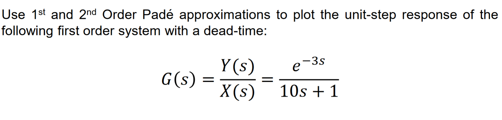 Solved Use 1st and 2nd Order Padé approximations to plot the | Chegg.com