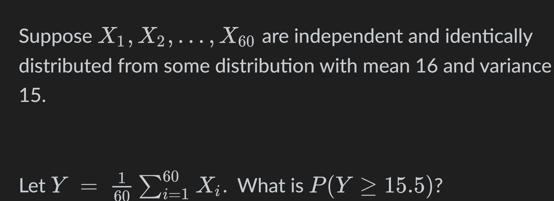 Solved Suppose X1,X2,...,X60 are independent and identically | Chegg.com