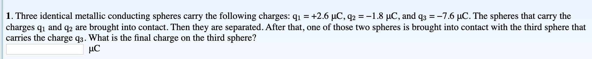 Solved 1. Three identical metallic conducting spheres carry | Chegg.com