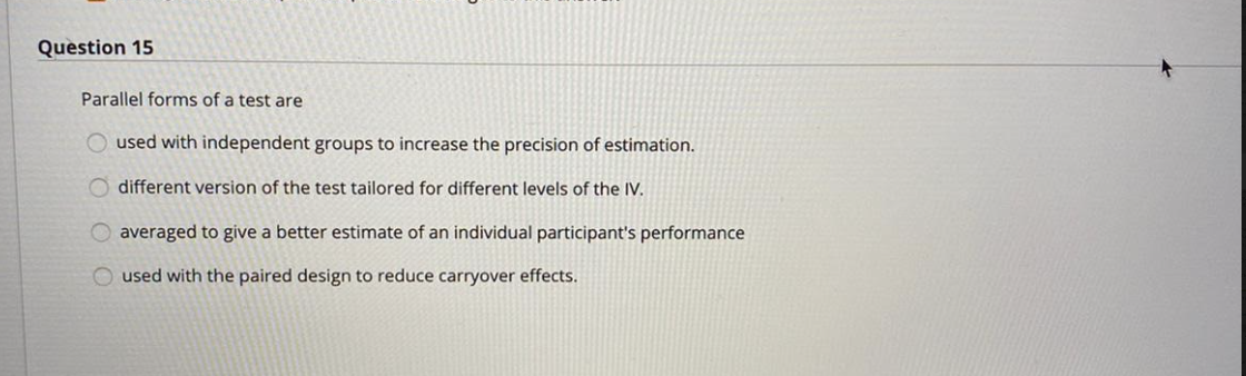 Solved Question 15 Parallel forms of a test are O used with | Chegg.com
