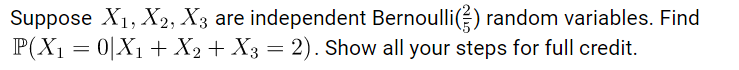 Solved Suppose X1,X2,X3 are independent Bernoulli( (52) | Chegg.com