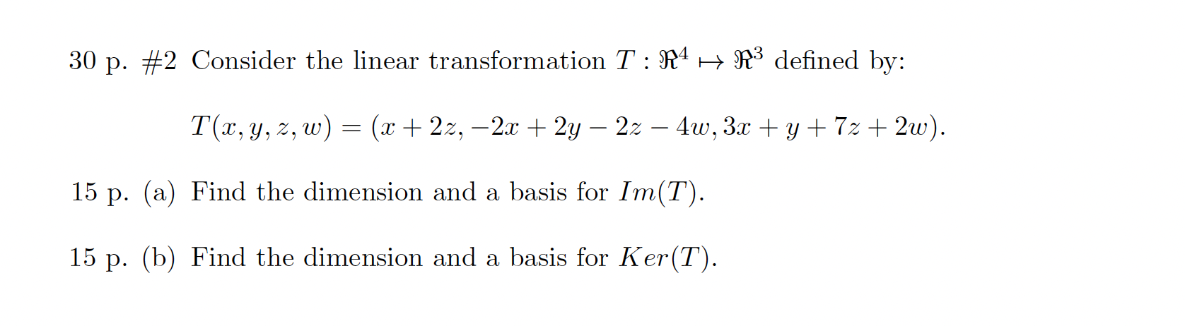 Solved 30 p. \#2 Consider the linear transformation T:ℜ4↦ℜ3 | Chegg.com