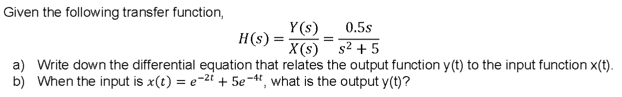 Solved Given the following transfer function, | Chegg.com
