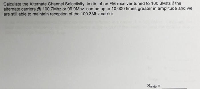 Solved Calculate the Alternate Channel Selectivity, in db, | Chegg.com