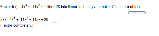 Solved Factor f(x) = 4x + 11x2 - 115x + 28 into linear | Chegg.com