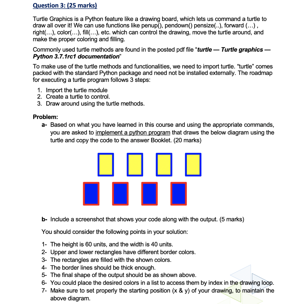 Solved Question 3: (25 marks) Turtle Graphics is a Python | Chegg.com