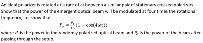 Solved An ideal polarizer is rotated at a rate of a) between | Chegg.com