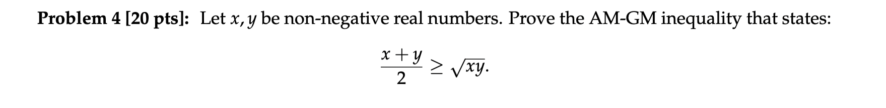 Solved Problem 4 [20 pts]: Let x,y be non-negative real | Chegg.com