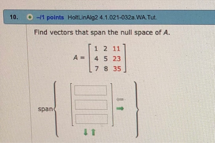 Solved 10. -11 points HoltLinAlg2 4.1.021-032a.WA.Tut. Find | Chegg.com Solved 10. -11 points HoltLinAlg2 4.1.021-032a.WA.Tut. Find | Chegg.com