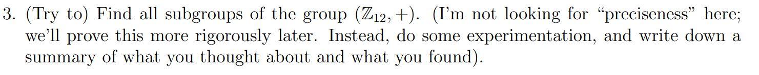 Solved 3. (Try to) Find all subgroups of the group (Z12, +). | Chegg.com