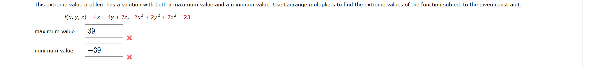 Solved f(x,y,z)=4x+4y+7z,2x2+2y2+7z2=23 maximum value | Chegg.com