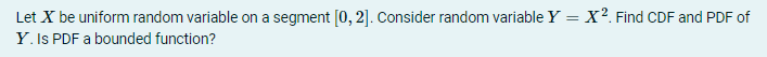 Solved Let X be uniform random variable on a segment [0,2]. | Chegg.com