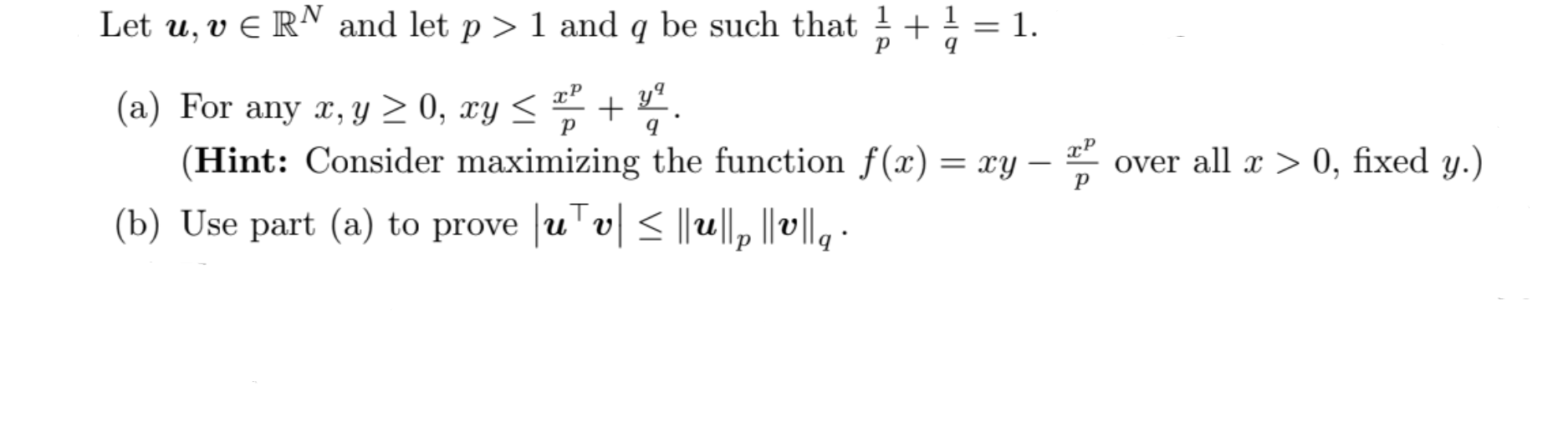Solved Let u,v∈RN and let p>1 and q be such that p1+q1=1. | Chegg.com