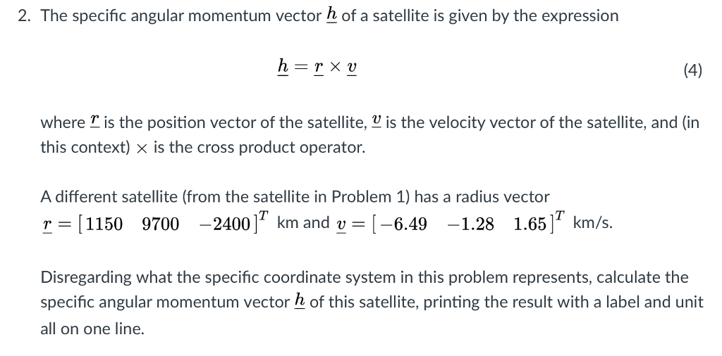 Solved 2. The specific angular momentum vector h of a | Chegg.com Solved 2. The specific angular momentum vector h of a | Chegg.com