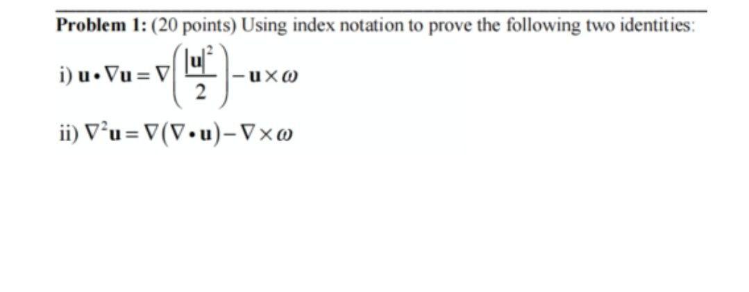 Solved Problem 1: (20 points) Using index notation to prove | Chegg.com