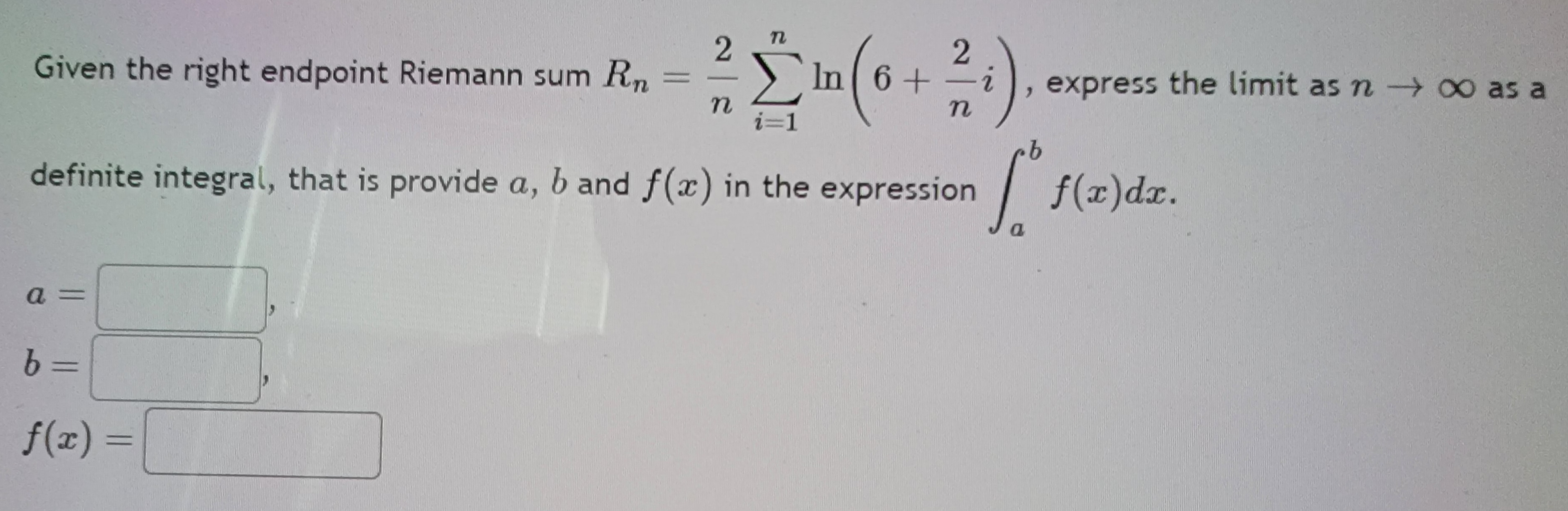 Solved Given the right endpoint Riemann sum | Chegg.com