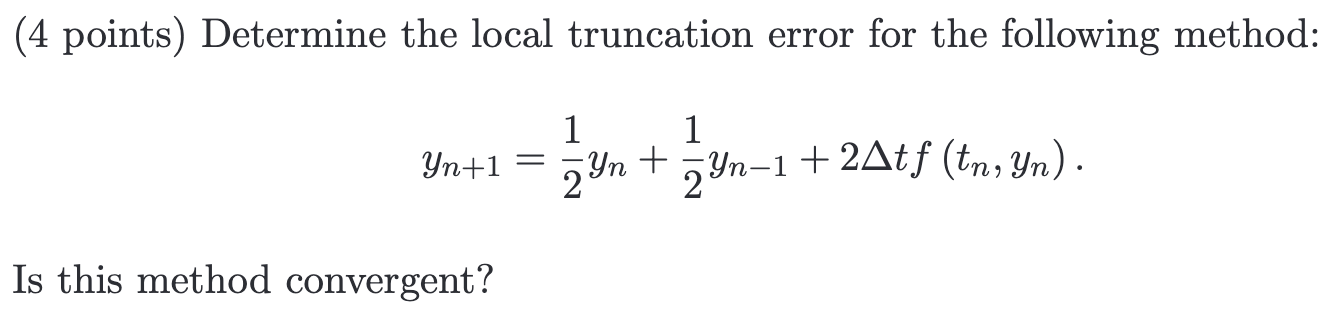 Solved (4 points) Determine the local truncation error for | Chegg.com