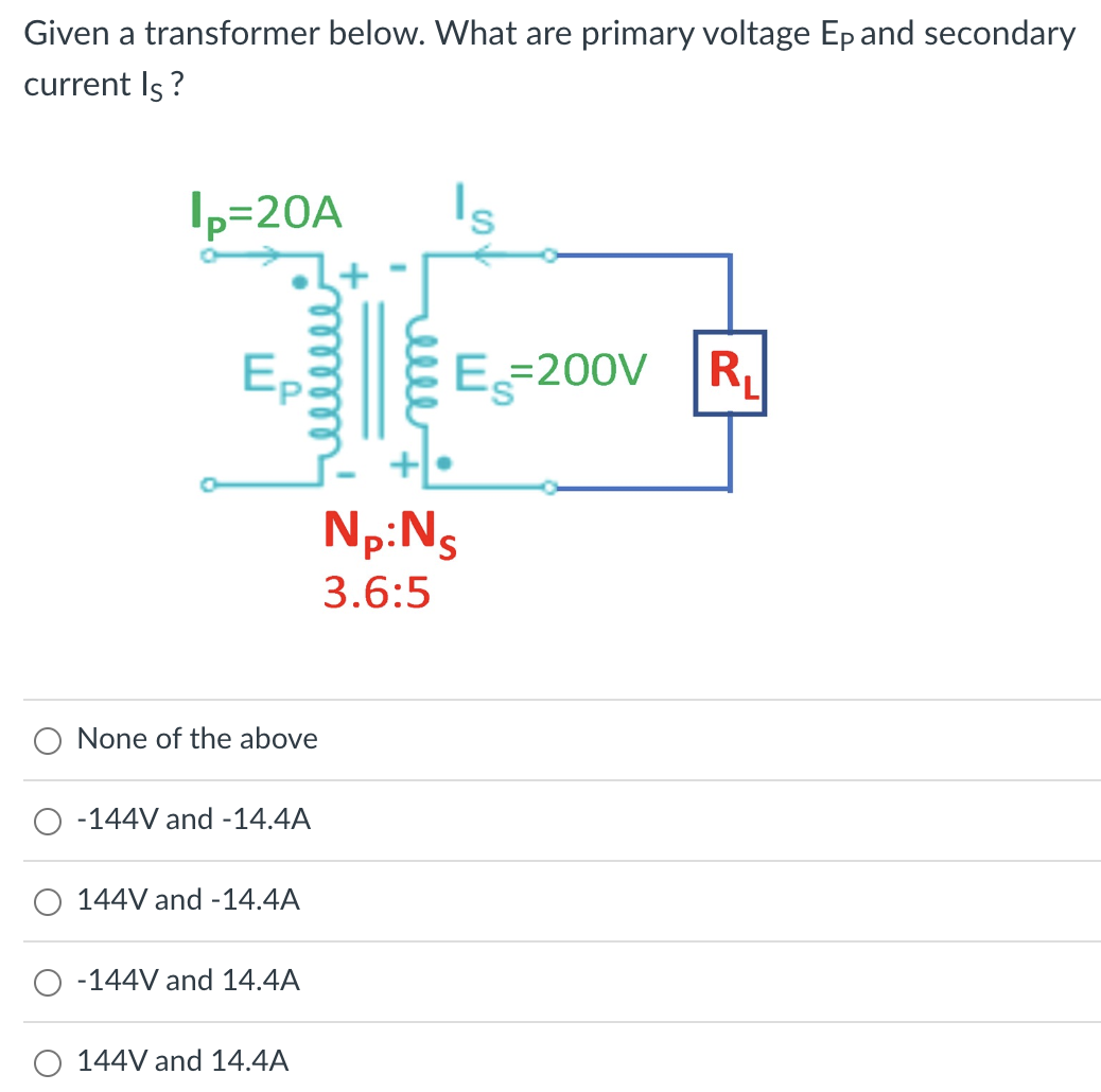 Solved Given a transformer below. What are primary voltage | Chegg.com