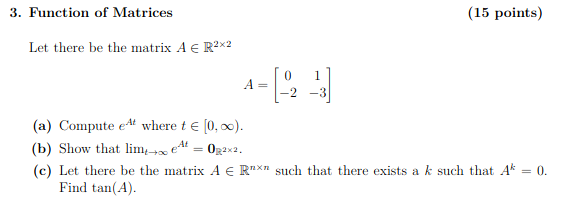 Solved 3. Function of Matrices (15 points) Let there be the | Chegg.com